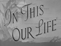 In This Our Life (1942): The John Huston Blogathon • She Blogged By Night